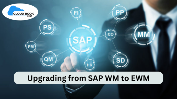 Upgrading from SAP WM to EWM | SCM-Cloudbook